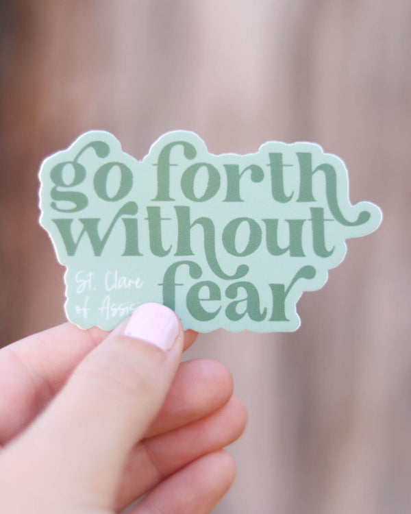 Go Forth Without Fear St. Clare Sticker – Saint Clare and Francis
